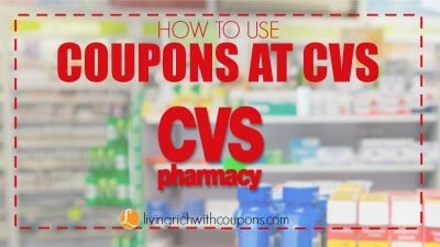 How to Use Coupons at CVS | Living Rich With Coupons®